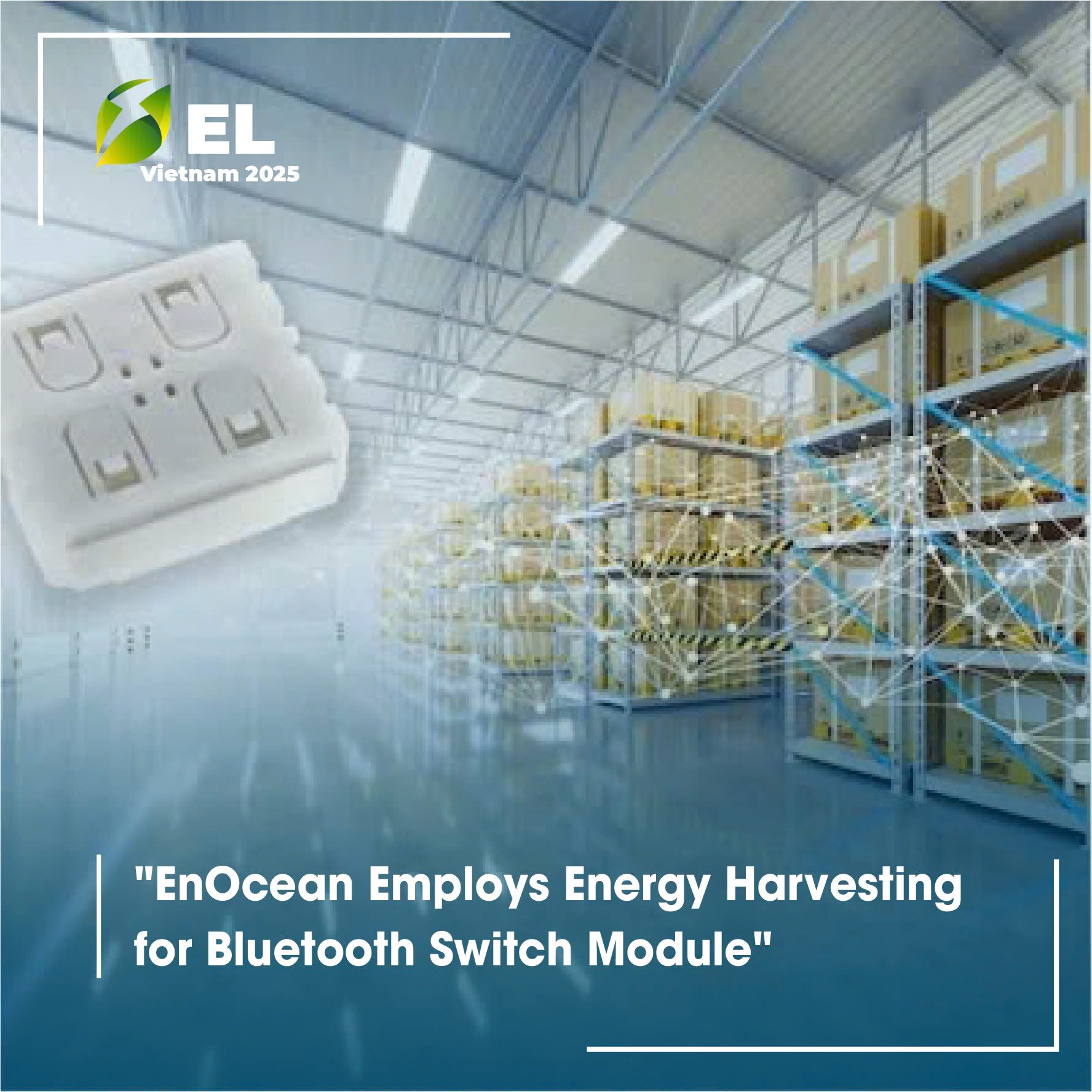 EnOcean Employs Energy Harvesting for Bluetooth Switch Module - EL VIỆT NAM